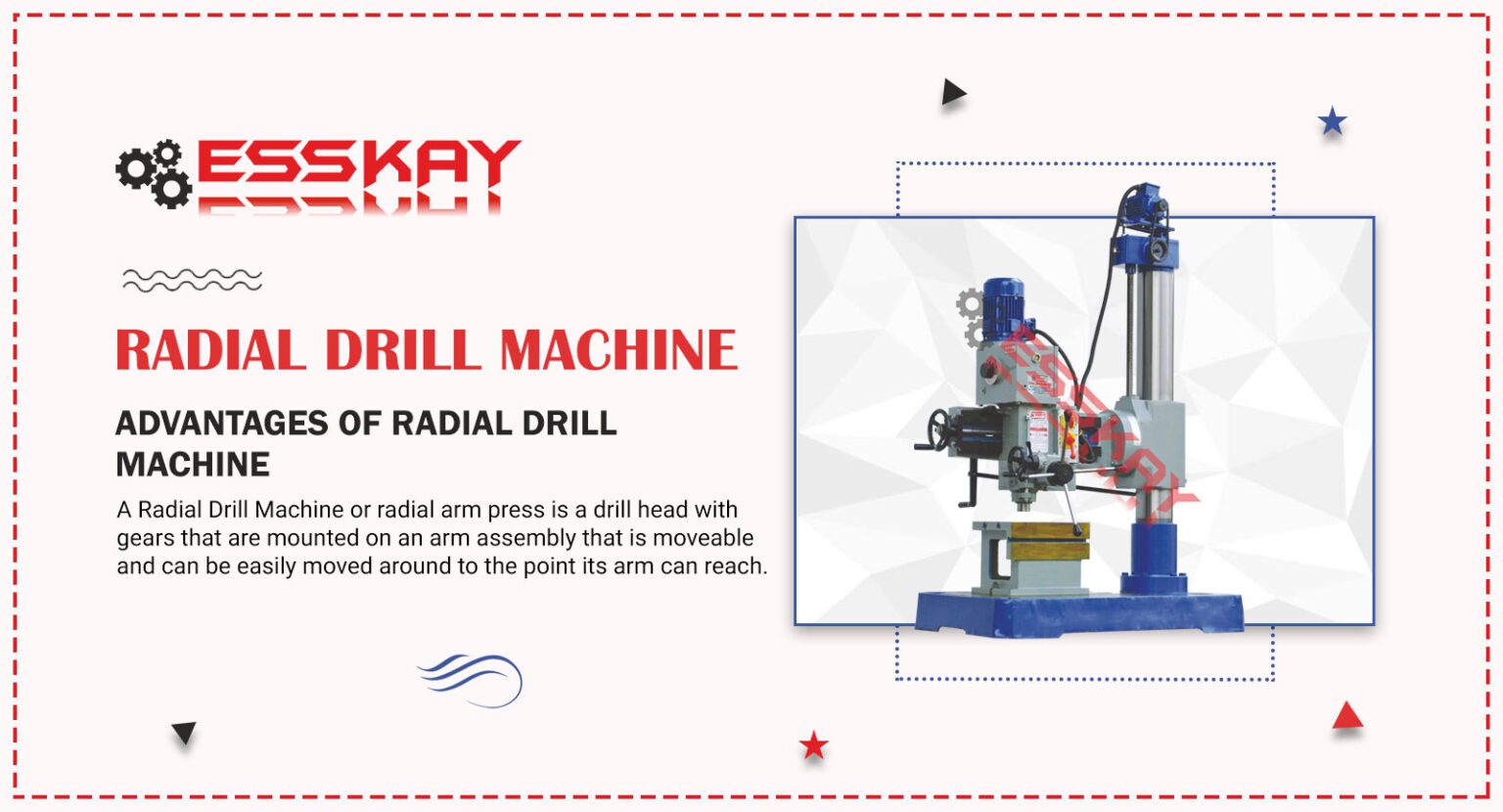 Latest blog - Find the advantages of Radial Drill Machine!